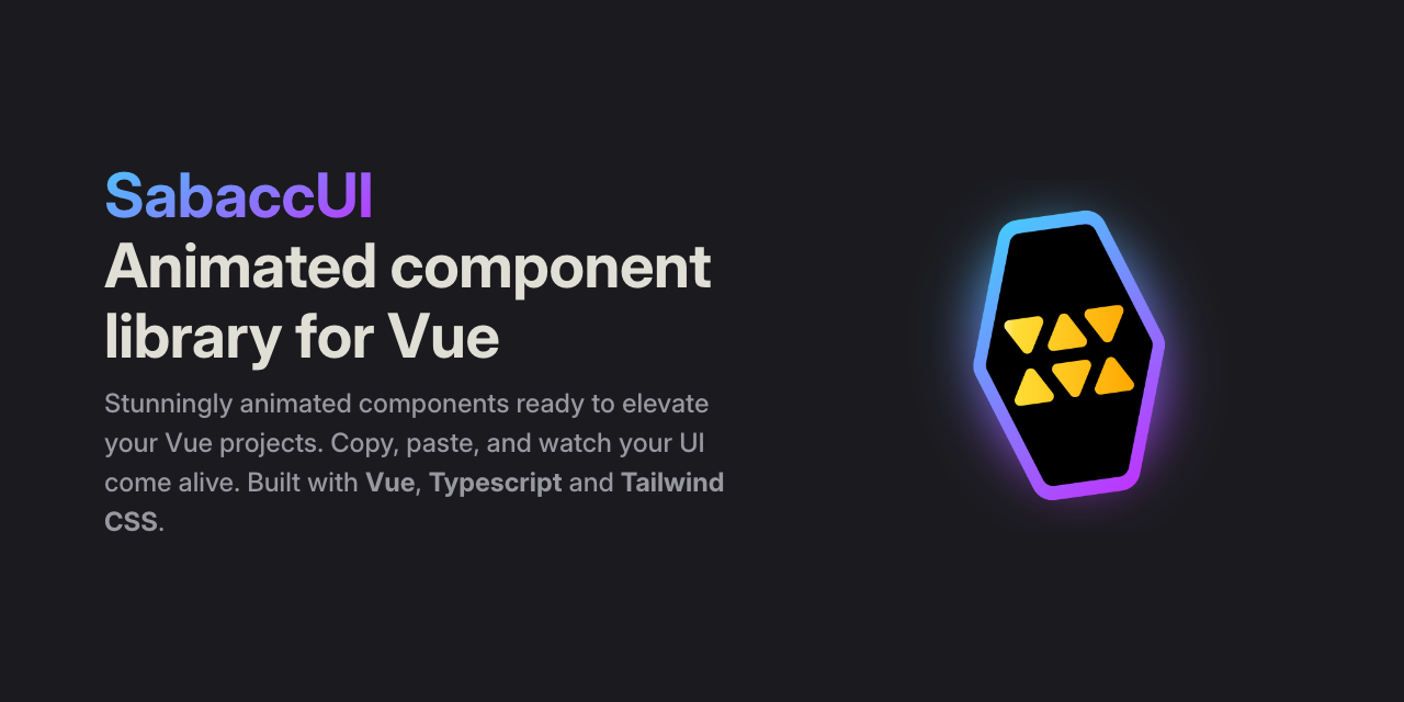 Animated UI component library for Vue Engineers - SabaccUI Animated UI component library for Vue Engineers - SabaccUI